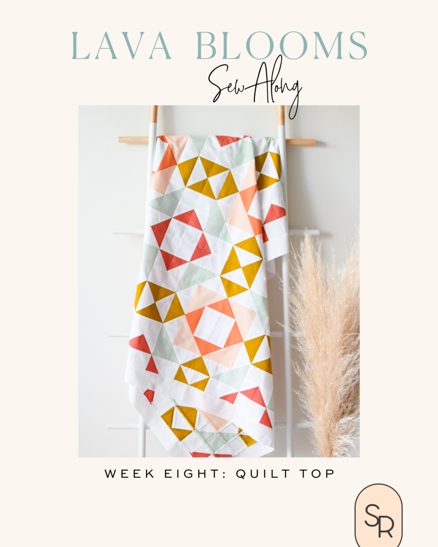 Lava Blooms Sew Along - Week Eight